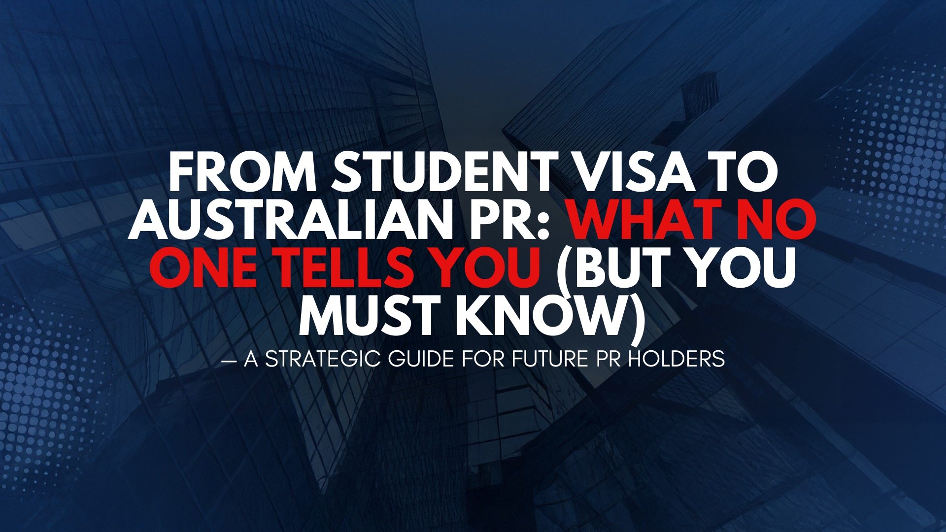 From Student Visa to Australian PR – What You Must Know